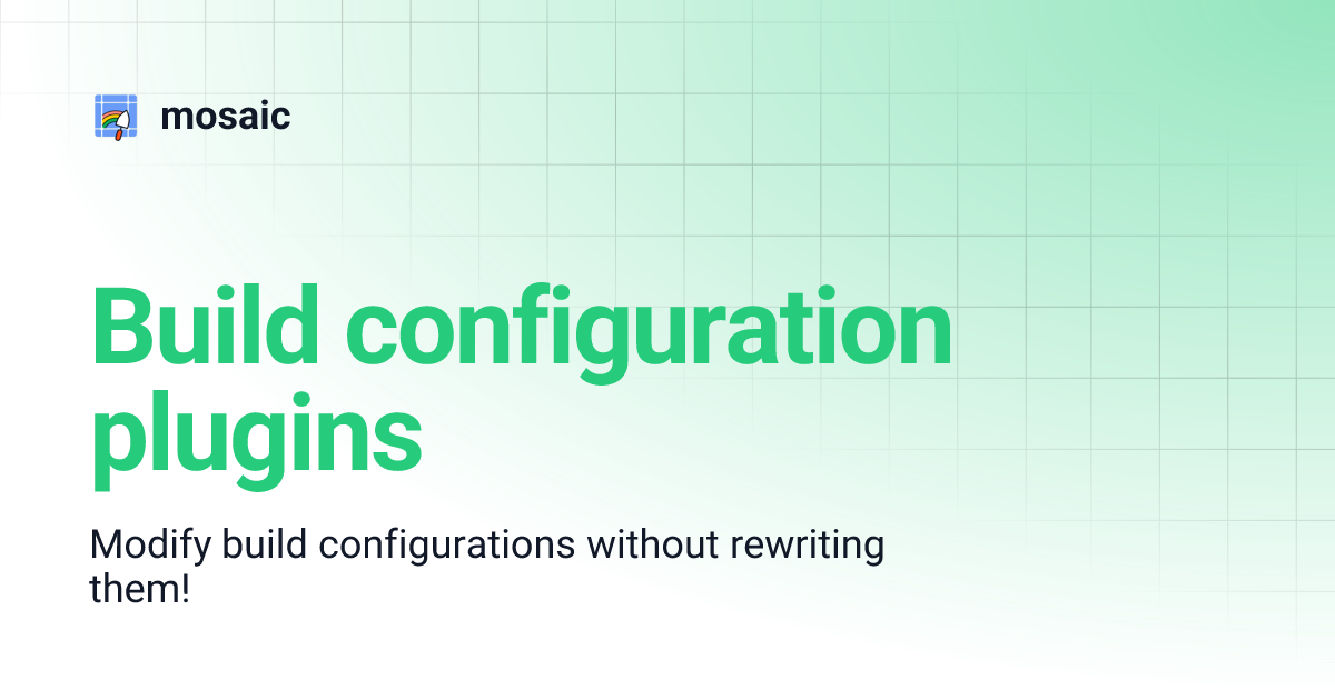 Build configuration plugins | mosaic